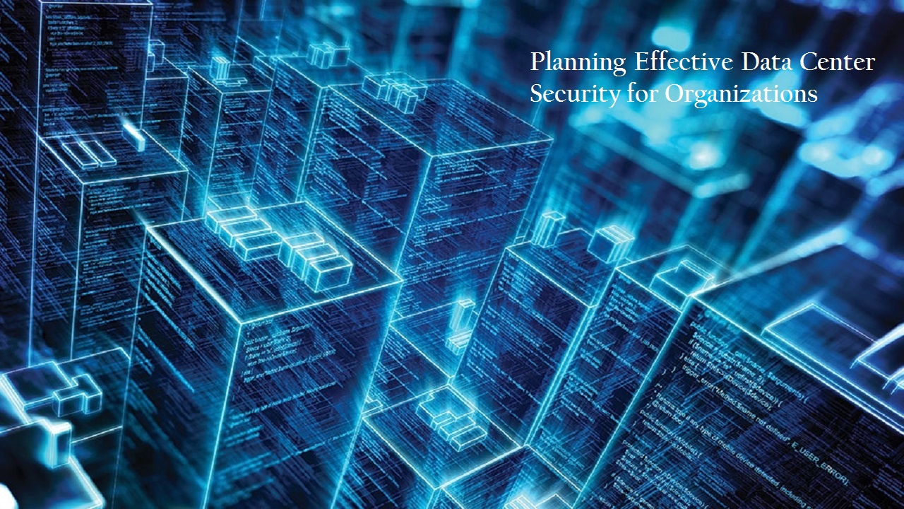 Planning Effective Data Center Security for Organizations - MyDLP